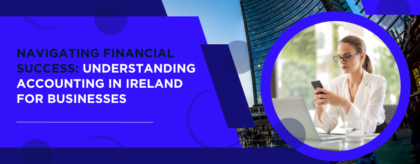 Mastering Irish Accounting for Businesses in Ireland | Outbooks