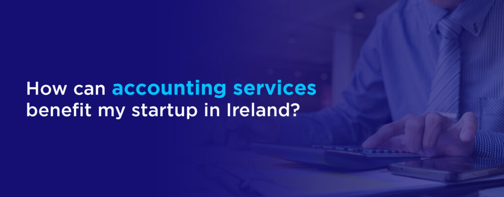 How can Accounting services benefit irish tech startups? - Outbooks
