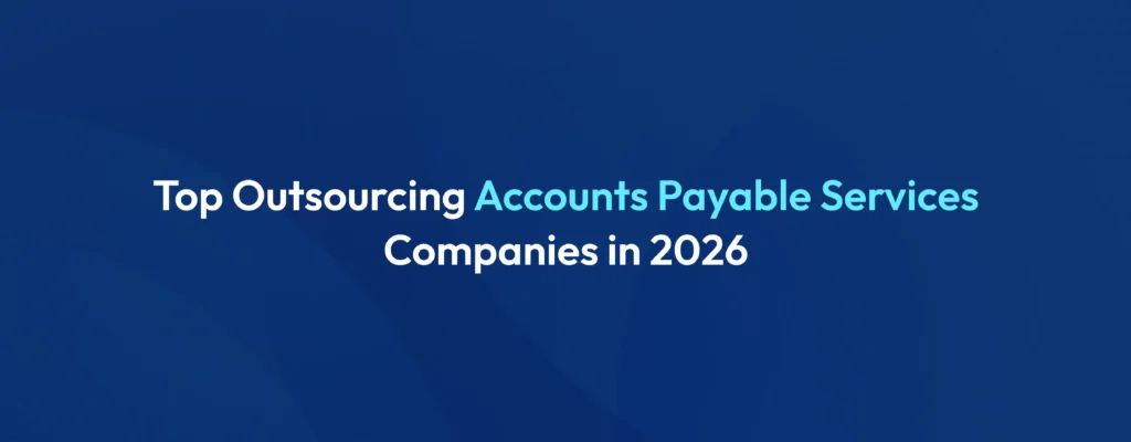 Top Accounts Payable Outsourcing Companies in 2026 | Outbooks
